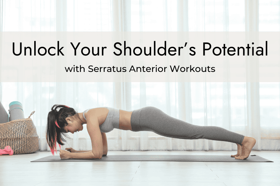 Best Serratus Anterior Exercises for Shoulder Health and Mobility - PT ...