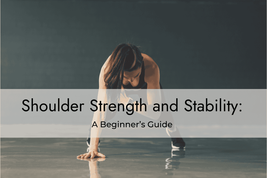 Shoulder Strength and Stability: A Beginner's Guide - PT Complete