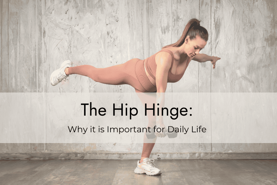 The Hip Hinge: Why it is Important for Daily Life - PT Complete