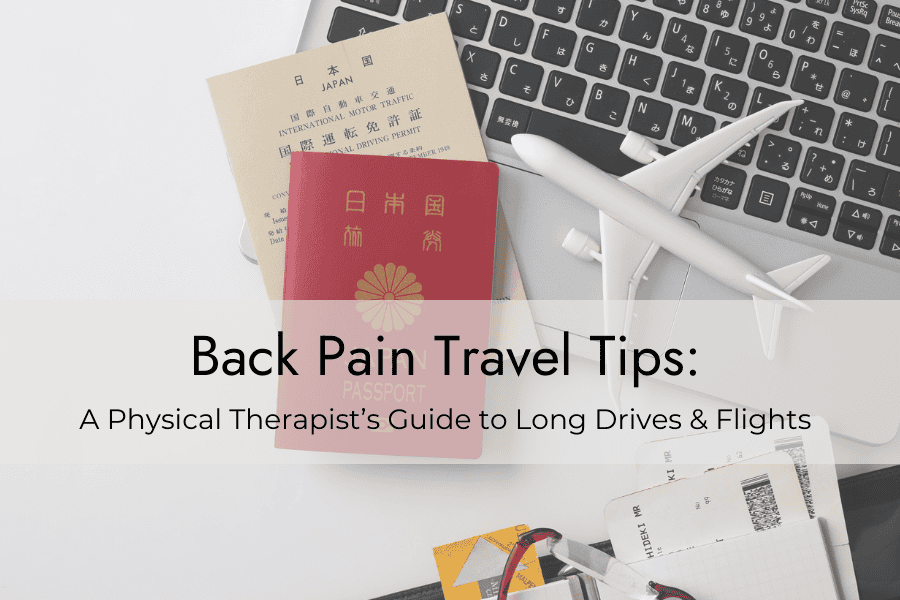 Back Pain Travel Tips: A Physical Therapist’s Guide to Long Drives and ...