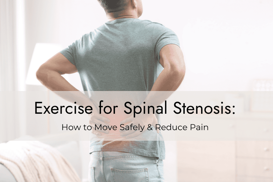 Exercise for Spinal Stenosis: How to Move Safely and Reduce Pain - PT ...