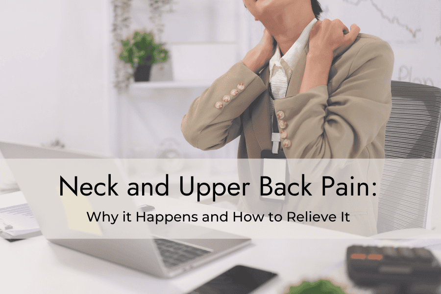 Neck and Upper Back Pain: Why It Happens and How to Relieve It - PT ...